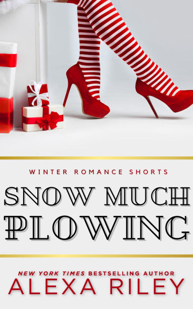 Snow Much Plowing by Alexa Riley | eBook | Barnes & Noble®
