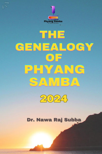 The Genealogy of Phyang Samba 2024 by Nawa Raj Subba | eBook | Barnes & Noble®