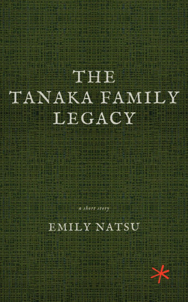 The Tanaka Family Legacy by Emily Natsu | eBook | Barnes & Noble®