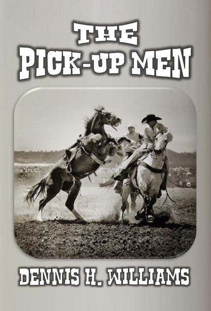 The Pick-Up Men by Dennis H Williams, Paperback | Barnes & Noble®