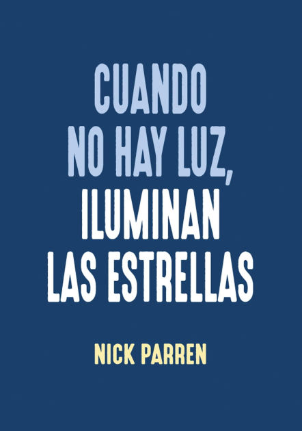 Cuando no hay luz, iluminan las estrellas by Nick Parren | eBook ...