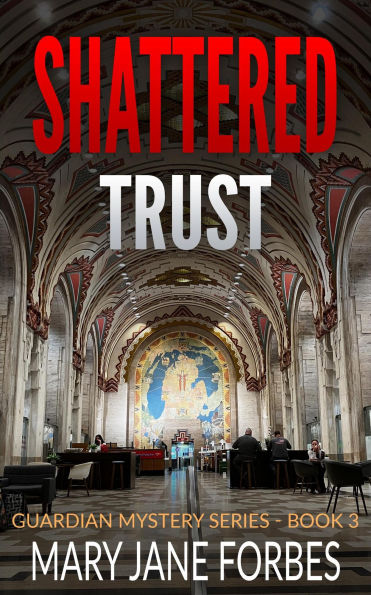 Shattered Trust (Guardian Mystery Series, #3) by Mary Jane Forbes | eBook | Barnes & Noble®
