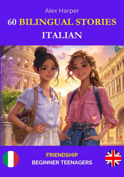60 Bilingual Stories to Learn Italian - Friendship Across Borders for ...