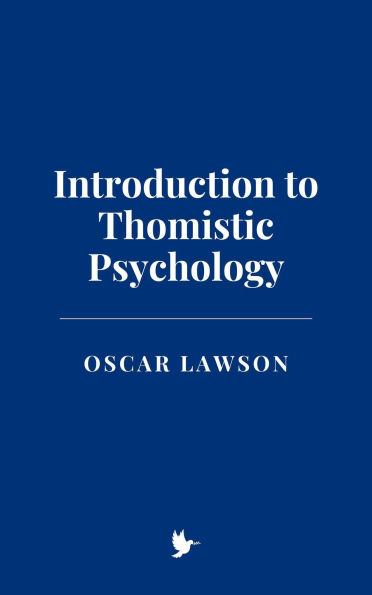 Introduction to Thomistic Psychology by Oscar Lawson | eBook | Barnes ...