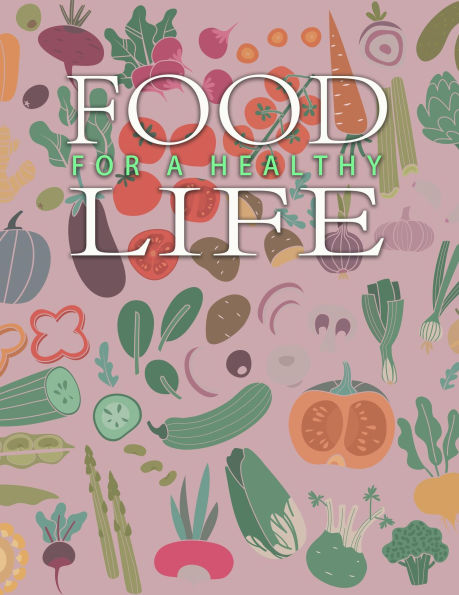 Food for a Healthy Life by RAJESH KUMAR DAS | eBook | Barnes & Noble®