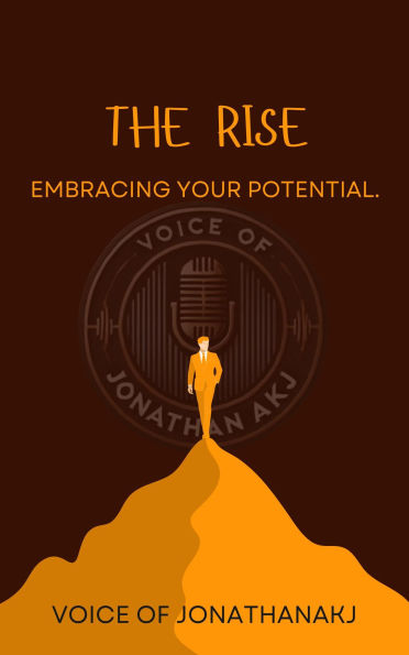 The Rise: Embracing Your Potential (Volume 1, #1) by Voice of ...