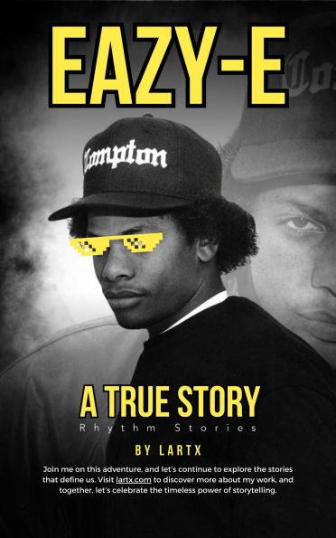 Eazy-E and the Birth of Gangsta Rap: The Inside Story of Ruthless ...