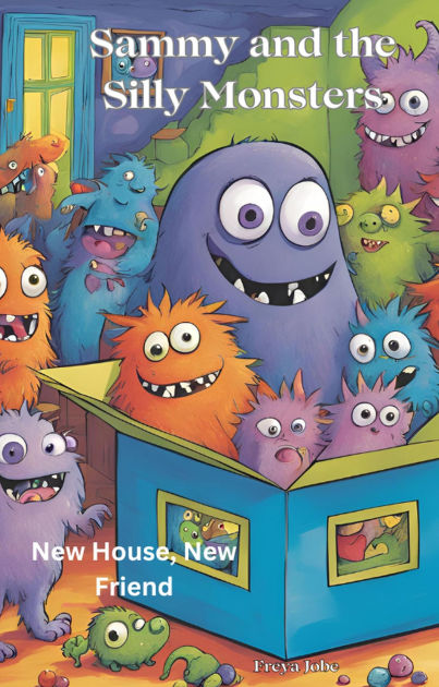 Sammy and the Silly Monsters - New House, New Friends (Sammy's Monster ...