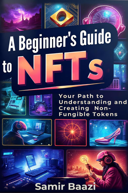 A Beginner's Guide to NFTs by Samir Baazi | eBook | Barnes & Noble®