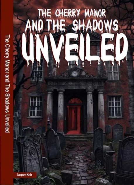 The Cherry Manor and The Shadows Unveiled by Jasper Kier | eBook ...