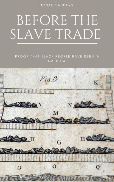 Before The Slave Trade: Proof That Black People Have Been In America by ...