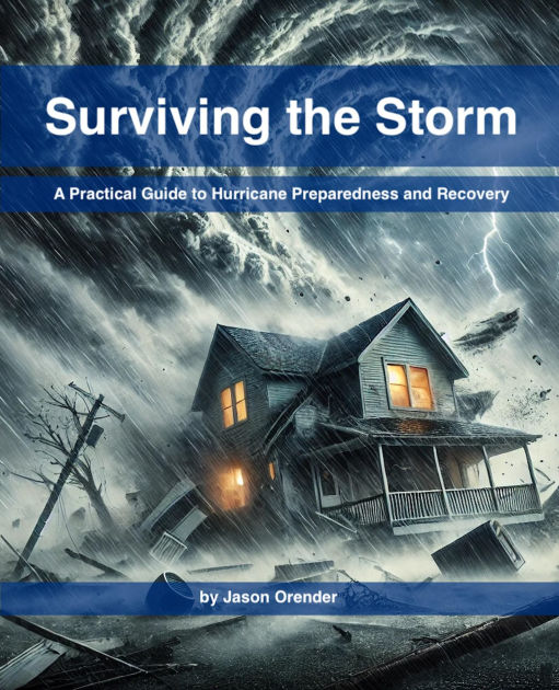 Surviving the Storm: A Practical Guide to Hurricane Preparedness and ...