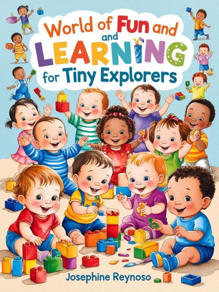 World of Fun and Learning for Tiny Explorers by Josephine Reynoso | eBook | Barnes & Noble®