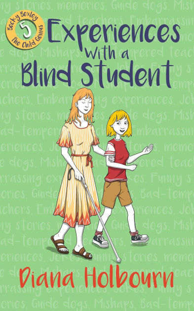 Experiences With a Blind Student (Becky Bexley the Child Genius, #5) by ...