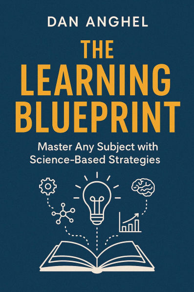 The Learning Blueprint: Master Any Subject with Science-Based ...