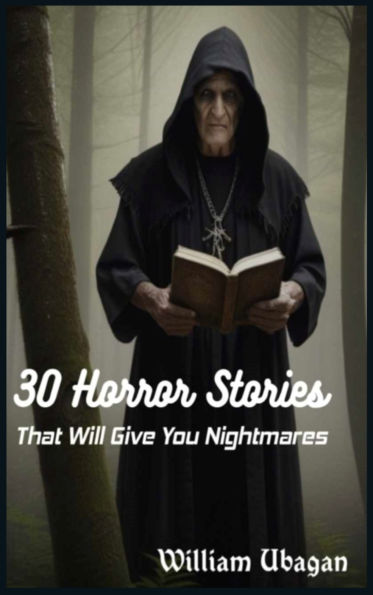 30 Horror Stories That Will Give You Nightmares by William Ubagan ...