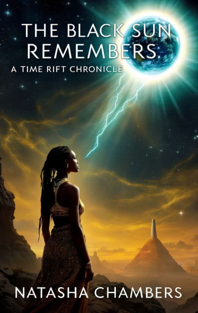 The Black Sun Remembers: A Time Rift Chronicle by Natasha Chambers ...