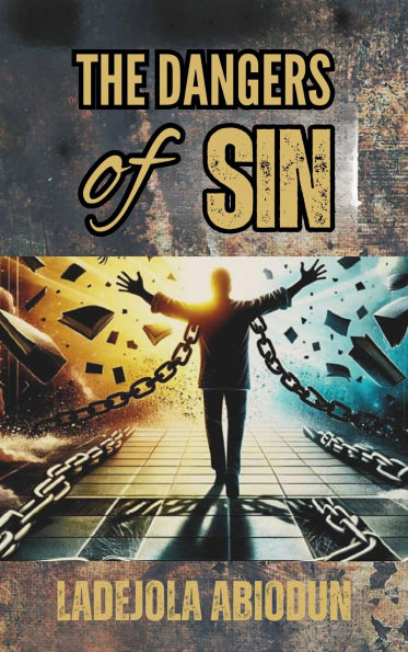 The Dangers of Sin by Ladejola Abiodun | eBook | Barnes & Noble®