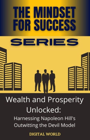 Wealth and Prosperity Unlocked: Harnessing Napoleon Hill's Outwitting ...