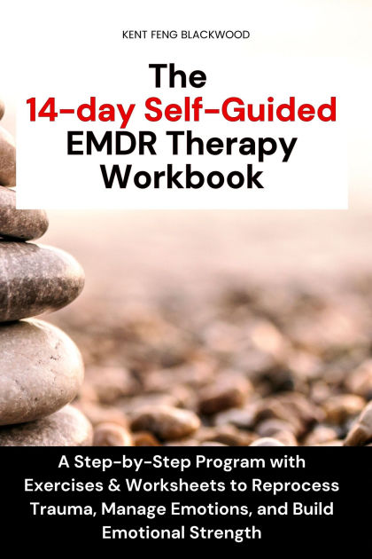 The 14-day Self-Guided EMDR Therapy Workbook: A Step-by-Step Program ...