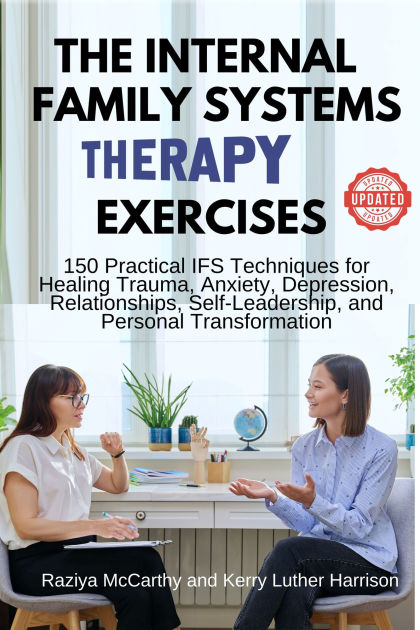 The Internal Family Systems Therapy Exercises: 150 Practical IFS ...