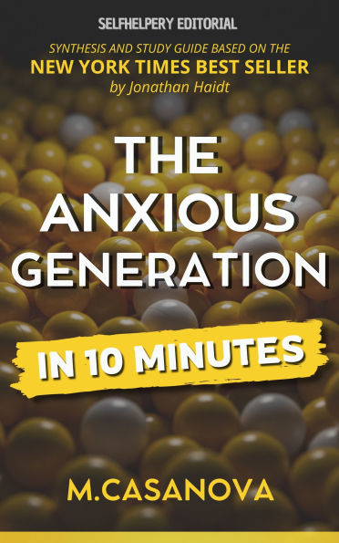 The Anxious Generation: In 10 Minutes by M. Casanova | eBook | Barnes ...