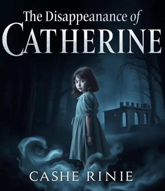 The Disappearance of Catherine by Trey Finley | eBook | Barnes & Noble®