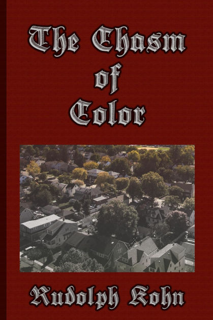 The Chasm of Color by Rudolph Kohn | eBook | Barnes & Noble®