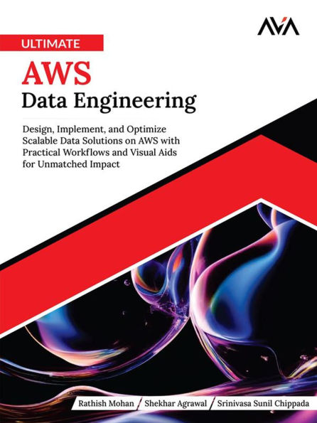 Ultimate AWS Data Engineering by Rathish Mohan, Shekhar Agrawal ...