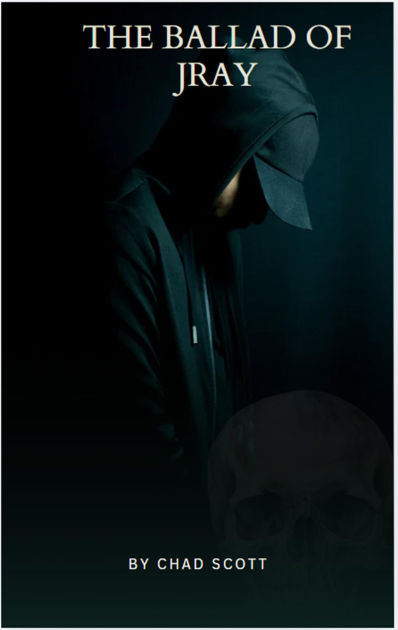 The Ballad of JRay by Chad Scott | eBook | Barnes & Noble®