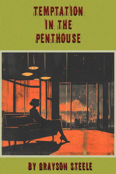 Temptation in the Penthouse (Eva's Escapades, #1) by Grayson Steele | eBook | Barnes & Noble®