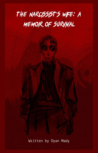 The Narcissist's Wife: A Memoir of Survival by Dyan Mady | eBook | Barnes & Noble®