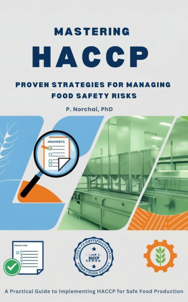 Mastering HACCP: Proven Strategies for Managing Food Safety Risks by Phitchakorn Norchai | eBook ...