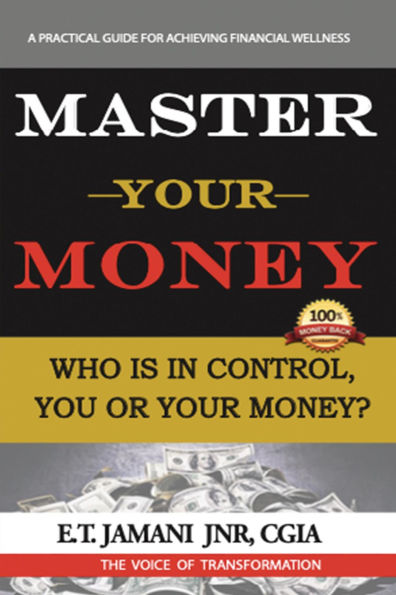 Master Your Money by E.T Jamani Jnr CGIA | eBook | Barnes & Noble®