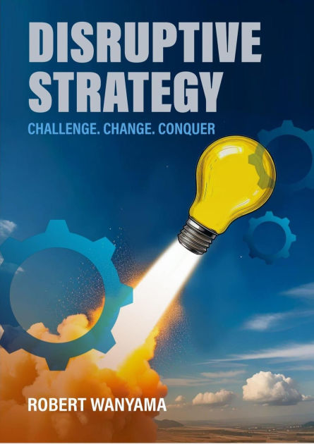 Disruptive Strategy by Robert Wanyama | eBook | Barnes & Noble®