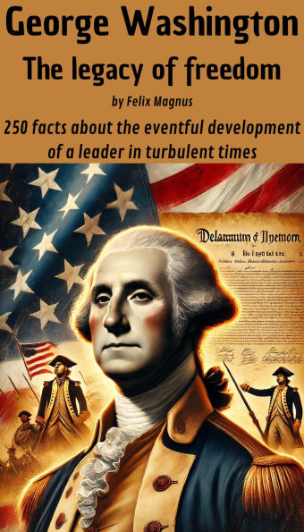 George Washington - The legacy of freedom by Felix Magnus | eBook ...