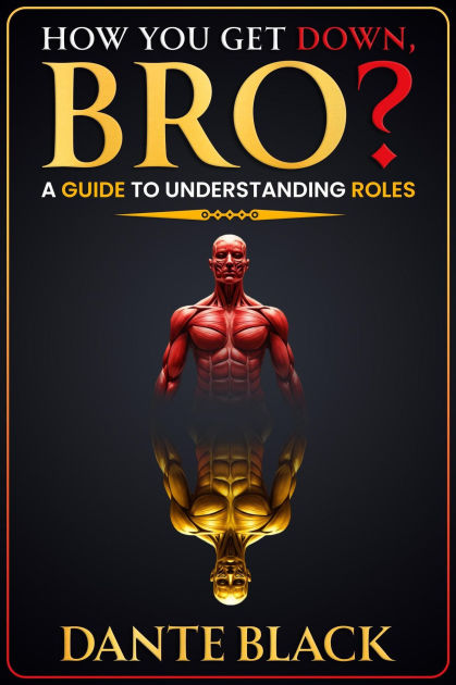 How You Get Down, Bro? A Guide to Understanding Roles (Positions, #1 ...