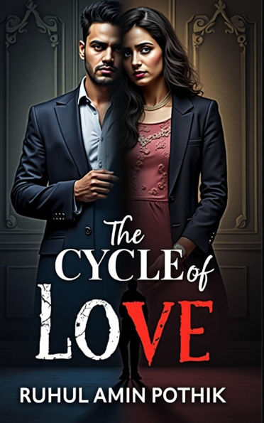 The Cycle of Love by Ruhul Amin Pothik | eBook | Barnes & Noble®