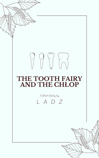 The Tooth Fairy and the Chlop by Ladz | eBook | Barnes & Noble®