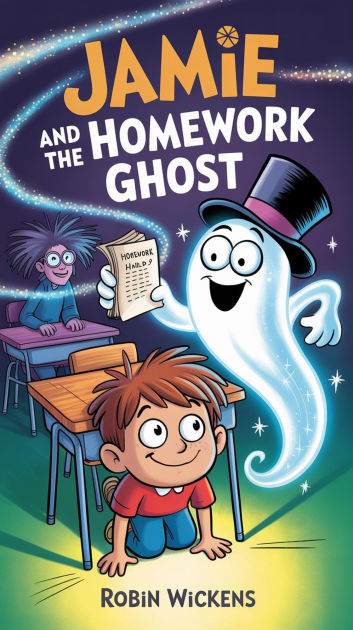 Jamie and the Homework Ghost (2) by Robin Wickens | eBook | Barnes & Noble®
