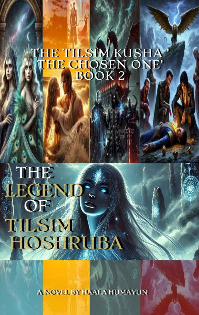 The Legend of Tilsim Hoshruba: The Tilsim Kusha - 'The Chosen One' (The ...
