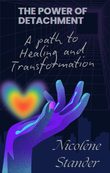The Power of Detachment by Nicolene Stander | eBook | Barnes & Noble®