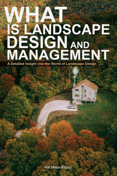 What is Landscape Design and Management: A Detailed Insight into the ...