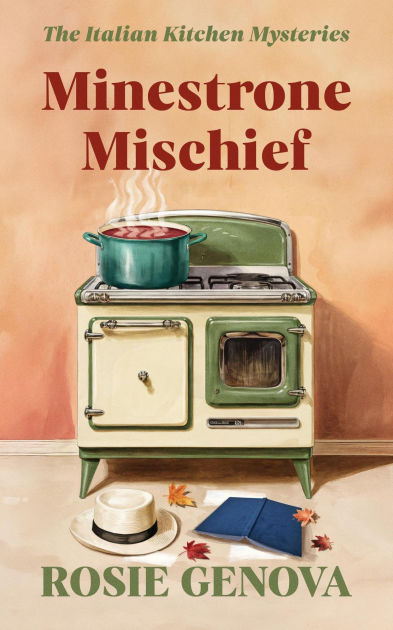 Minestrone Mischief (The Italian Kitchen Mysteries, #4) by Rosie Genova ...