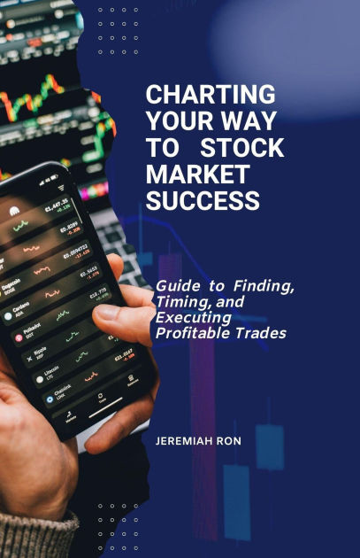 Charting Your Way To Stock Market Success by Jeremiah Manrakhan | eBook ...