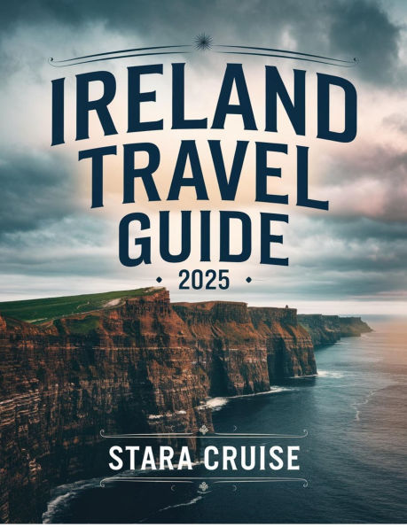 Ireland Travel Guide 2025 by Stara Cruise | eBook | Barnes & Noble®