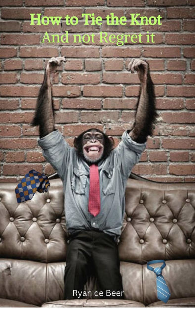 How to Tie the Knot and not Regret it by Ryan de Beer | eBook | Barnes ...