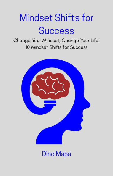 Mindset Shifts for Success by Dino Mapa | eBook | Barnes & Noble®
