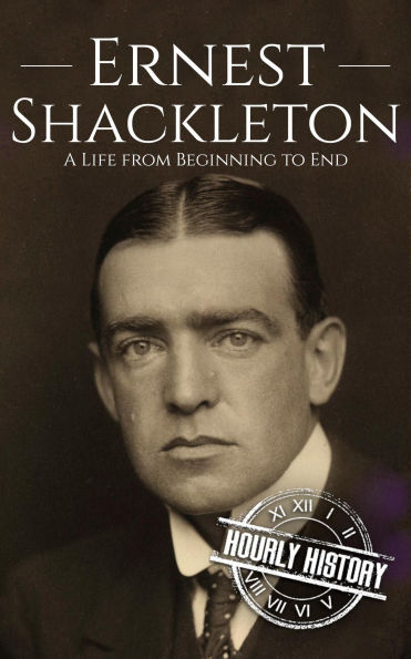Ernest Shackleton (Biographies of Explorers) by Hourly History | eBook ...