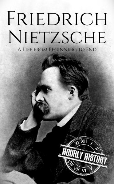 Friedrich Nietzsche (Biographies of Philosophers) by Hourly History ...